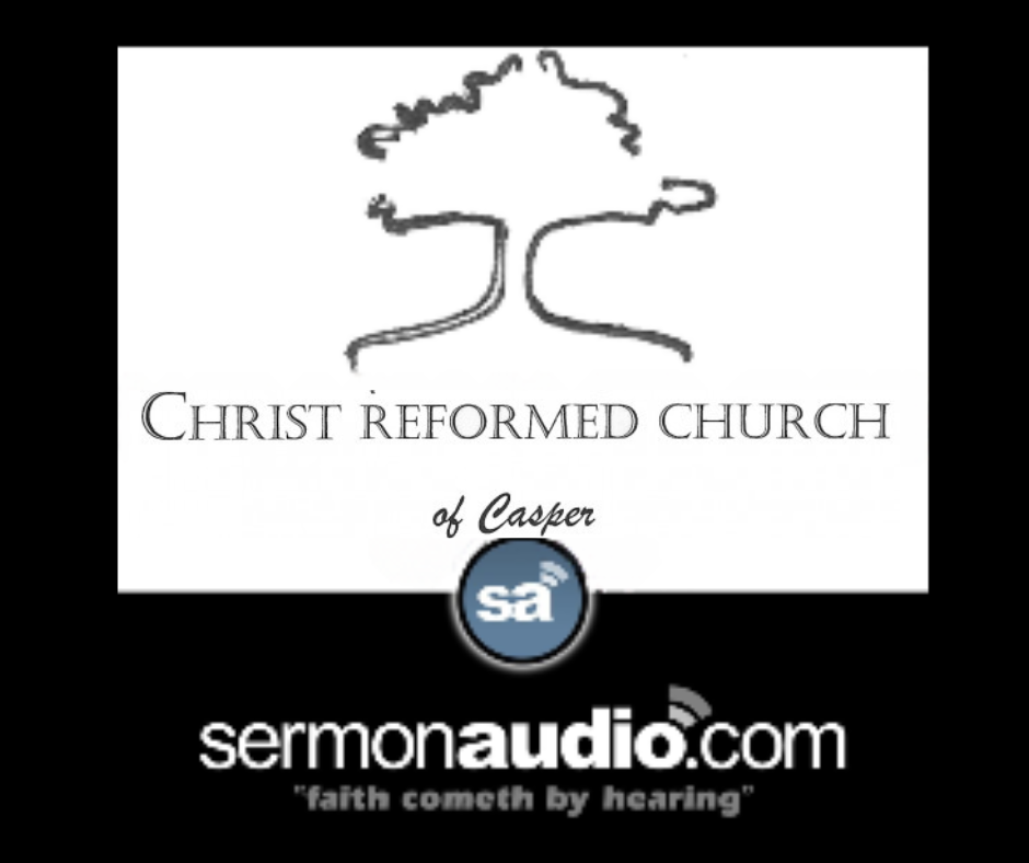 Sermons – Christ Reformed Church of Casper